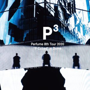 Perfume 8th Tour 2020 P Cubed in Dome