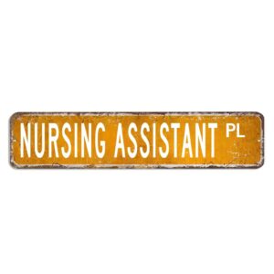 nursing assistant sign nursing assistant gift nursing assistant metal signnursing assistant custom street metal sign shabby chic wall art retro wall hanger home decor wall decorations