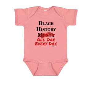 trendy bodysuit sayings black history month all day every day bodysuit newborn mauvelous