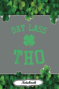 dat lass tho notebook: simple lined blank paper with 6x9 in, 110 pages and matte finish, use for writing, journal, diary. great funny st patricks day ... for girlfriend or boyfriend, wife or husband