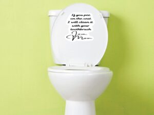 if you pee on the seat i will scrub it with your toothbrush love mom funny kids bathroom decor 6 inch decal nursery vinyl saying lettering wall art inspirational wall quote ps115