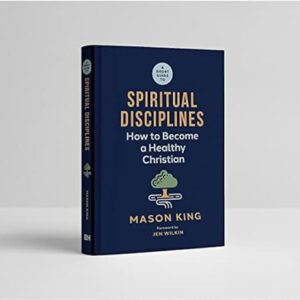 A Short Guide to Spiritual Disciplines: How to Become a Healthy Christian