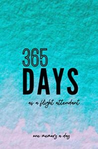 365 days as a flight attendant: one memory a day: small, softcover teal one line a day journal