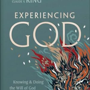 Experiencing God (2021 Edition): Knowing and Doing the Will of God