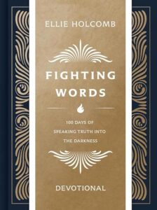 fighting words devotional: 100 days of speaking truth into the darkness