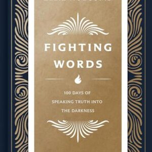 Fighting Words Devotional: 100 Days of Speaking Truth into the Darkness