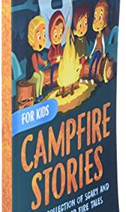 Campfire Stories for Kids: A Story Collection of Scary and Humorous Camp Fire Tales