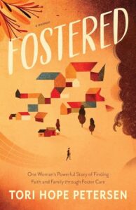 fostered: one woman’s powerful story of finding faith and family through foster care