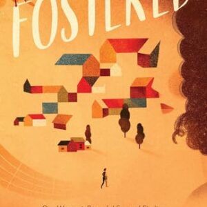 Fostered: One Woman’s Powerful Story of Finding Faith and Family through Foster Care