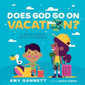 does god go on vacation?: a book about god’s presence (tiny theologians™)