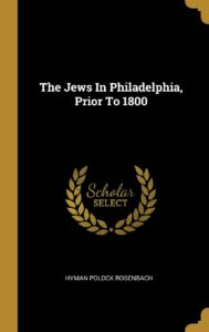 the jews in philadelphia, prior to 1800