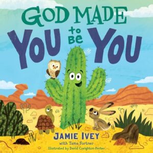 god made you to be you