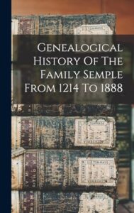 genealogical history of the family semple from 1214 to 1888