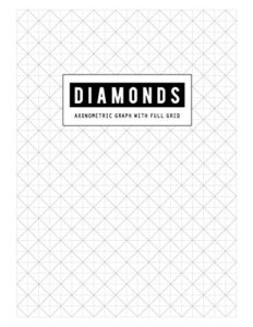 diamonds with full grid: axonometric graph vertical guides composition paper for graphing blank quad ruled or drawing sketchbook & writing artwork math notebook (gray net)