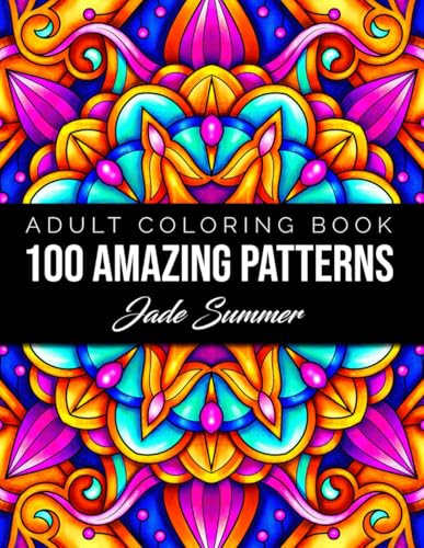 100 Amazing Patterns: An Adult Coloring Book with Fun, Easy, and Relaxing Coloring Pages