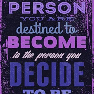 The Only Person You are Destined to Become is the Person You Decide to Be: Inspirational Journal - Notebook - Lined Paper with motivational quotes (Inspirational Notebooks and Journals)