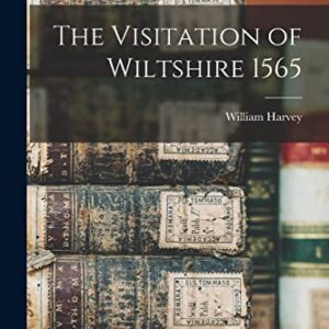 The Visitation of Wiltshire 1565