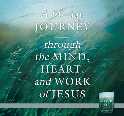 The Blessed Life: A 90-Day Devotional through the Teachings and Miracles of Jesus