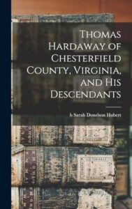 thomas hardaway of chesterfield county, virginia, and his descendants