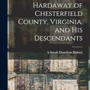 Thomas Hardaway of Chesterfield County, Virginia, and his Descendants