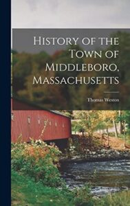 history of the town of middleboro, massachusetts