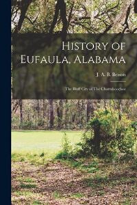 history of eufaula, alabama: the bluff city of the chattahoochee