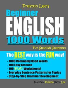 preston lee's beginner english 1000 words for spanish speakers (preston lee's english for spanish speakers)