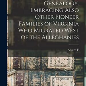 Gibbens-Butcher Genealogy. Embracing Also Other Pioneer Families of Virginia who Migrated West of the Alleghanies