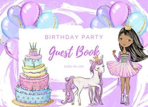 birthday party guest book sign-in log: purple guestbook with princess, unicorn, balloons, and cake (party memory book keepsakes)