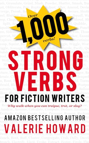 Strong Verbs for Fiction Writers (Indie Author Resources)