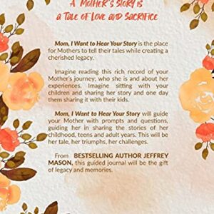 Mom, I Want to Hear Your Story: A Mother’s Guided Journal To Share Her Life & Her Love (Hear Your Story Books)