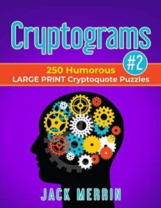 cryptograms #2: 250 humorous large print cryptoquote puzzles