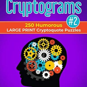 Cryptograms #2: 250 Humorous LARGE PRINT Cryptoquote Puzzles