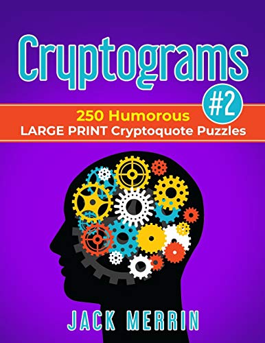 Cryptograms #2: 250 Humorous LARGE PRINT Cryptoquote Puzzles