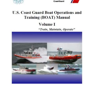 U.S. Coast Guard Boat Operations and Training (BOAT) Manual: COMDTINST M16114.32D CH-1 March 2018