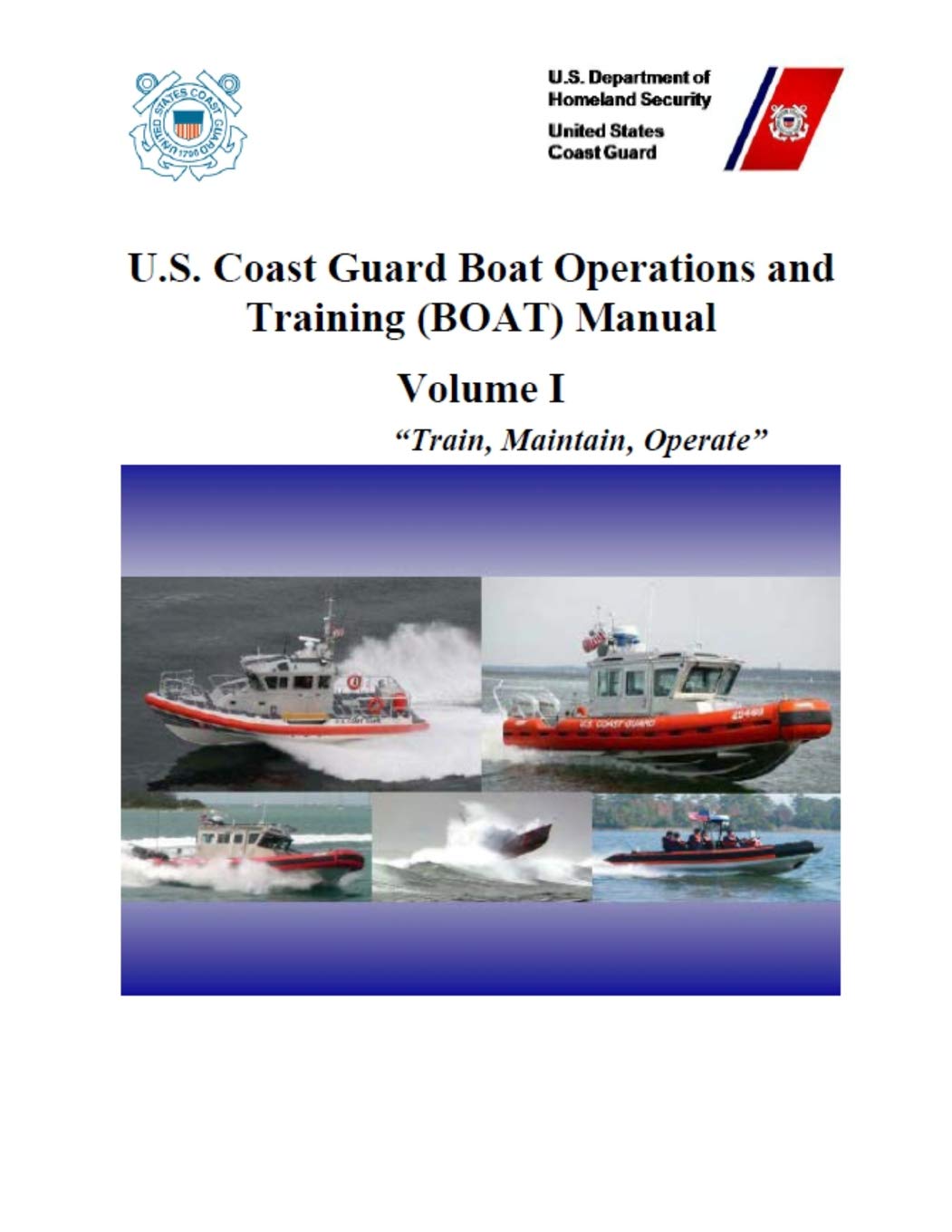 U.S. Coast Guard Boat Operations and Training (BOAT) Manual: COMDTINST M16114.32D CH-1 March 2018