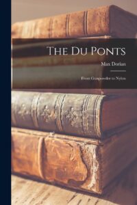 the du ponts: from gunpowder to nylon