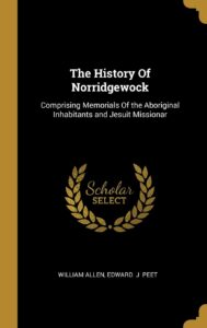 the history of norridgewock: comprising memorials of the aboriginal inhabitants and jesuit missionar