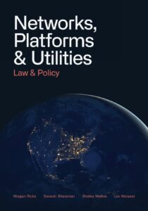 networks, platforms, and utilities: law and policy