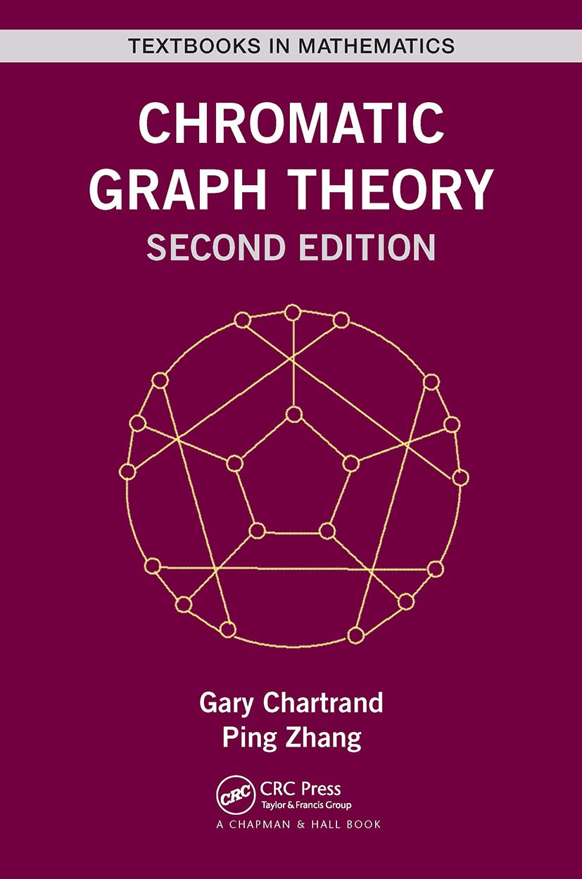 Chromatic Graph Theory (Textbooks in Mathematics)