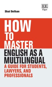 how to master english as a multilingual: a guide for students, lawyers, and professionals (how to guides)