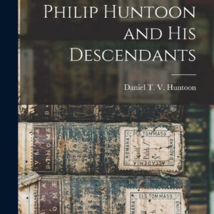 Philip Huntoon and His Descendants