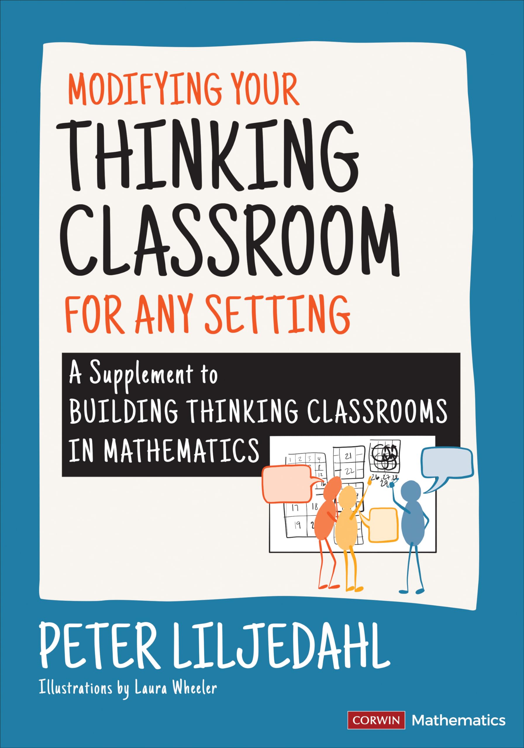 Modifying Your Thinking Classroom for Different Settings: A Supplement to Building Thinking Classrooms in Mathematics (Corwin Mathematics Series)