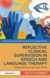 reflective clinical supervision in speech and language therapy (professional development in speech and language therapy)