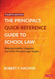 the principal's quick-reference guide to school law: reducing liability, litigation, and other potential legal tangles