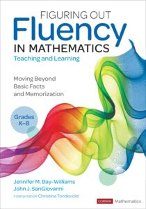 figuring out fluency in mathematics teaching and learning, grades k-8: moving beyond basic facts and memorization (corwin mathematics series)