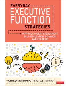 everyday executive function strategies: improve student engagement, self-regulation, behavior, and learning