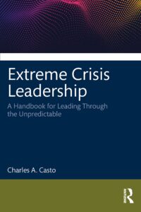 extreme crisis leadership: a handbook for leading through the unpredictable