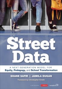 street data: a next-generation model for equity, pedagogy, and school transformation