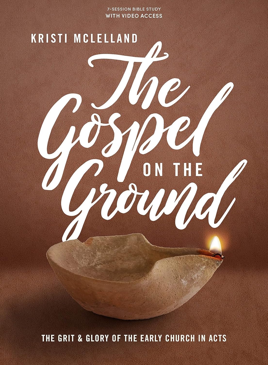 The Gospel on the Ground: The Grit and Glory of the Early Church in Acts - Bible Study Book with Video Access